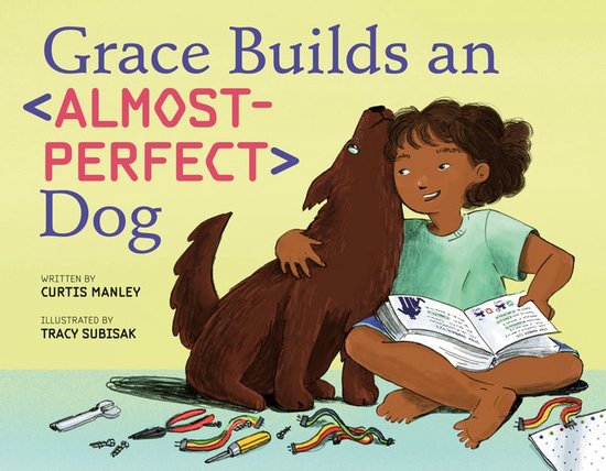 Grace Builds an Almost-Perfect Dog (ebook), Curtis Manley ...