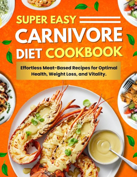 Super Easy Carnivore Diet Cookbook (ebook), Kim Jones | 9798230383772 ...