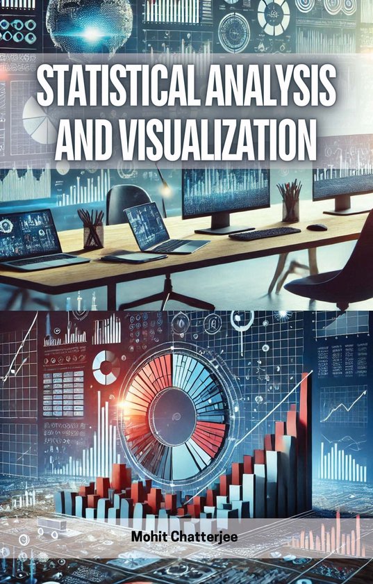 Statistical Analysis and Visualization (ebook), Mohit Chatterjee | 9789361528460 | Boeken | bol