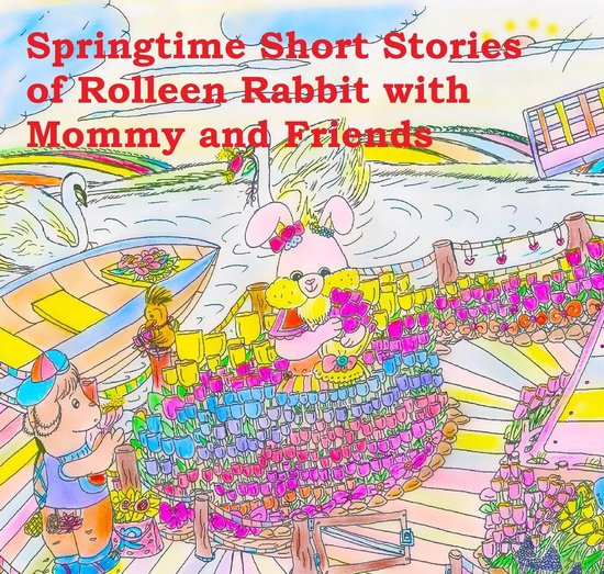Rolleen Rabbit Collection of Stories 20 - Springtime Short Stories of ...