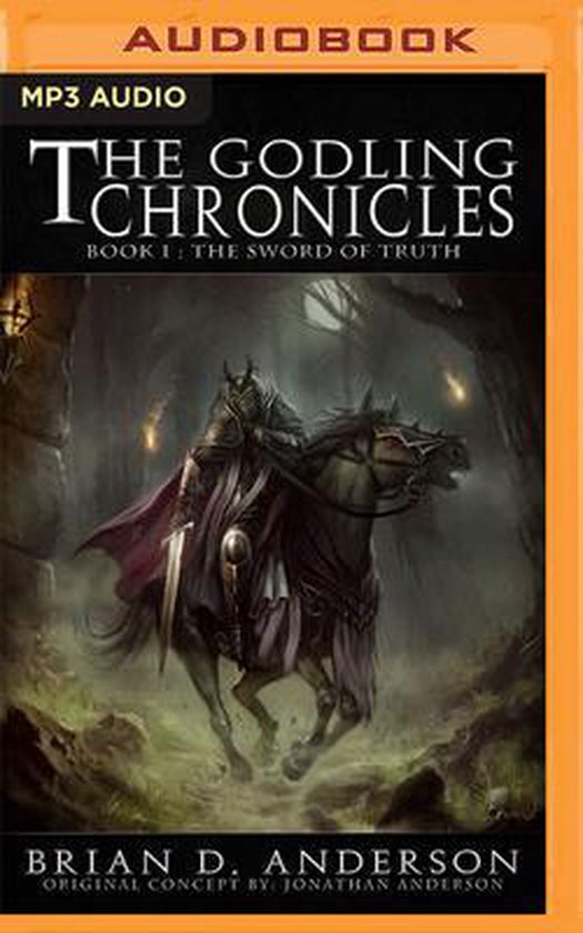 The Godling Chronicles: The Sword of Truth, Book 1, Brian D. Anderson ...