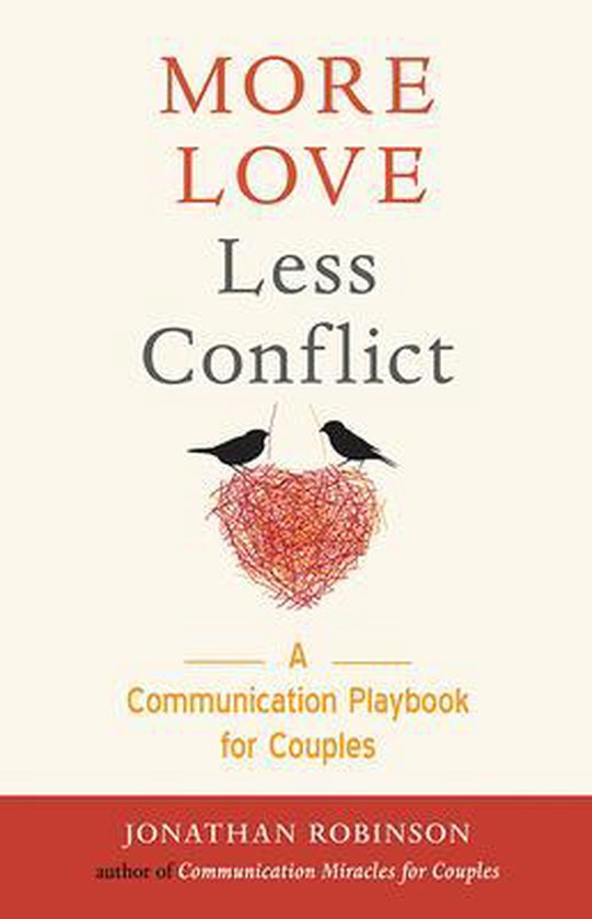 More Love, Less Conflict, Jonathan Robinson | 9781573247276 | Boeken ...