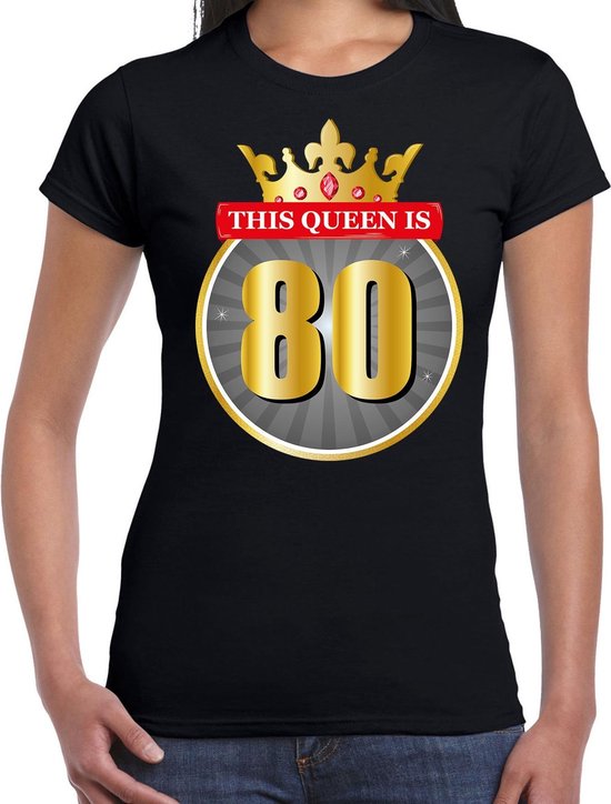 This Queen is 80 verjaardag t-shirt - zwart - dames - 80 jaar kado ...