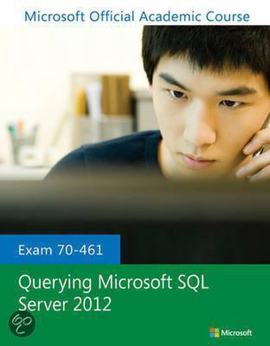 Exam 70-461 Querying Microsoft SQL Server 2012 | 9781118441657 | Microsoft Official... | bol.com