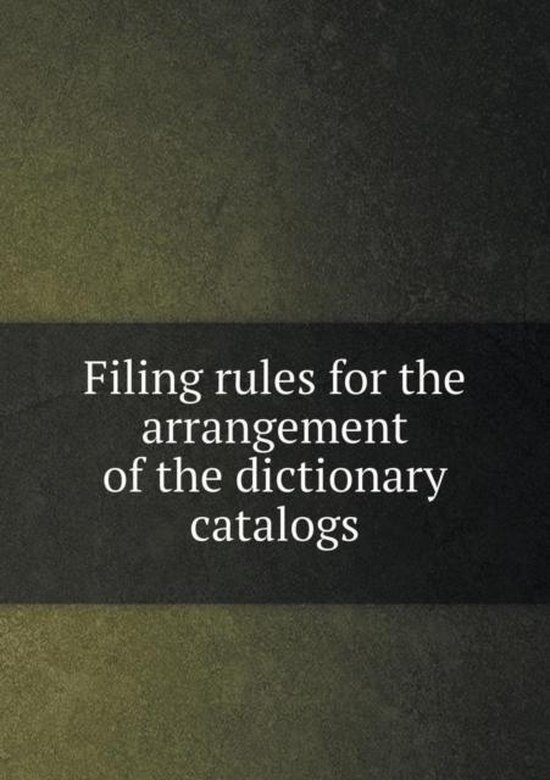 Filing rules for the arrangement of the dictionary catalogs ...
