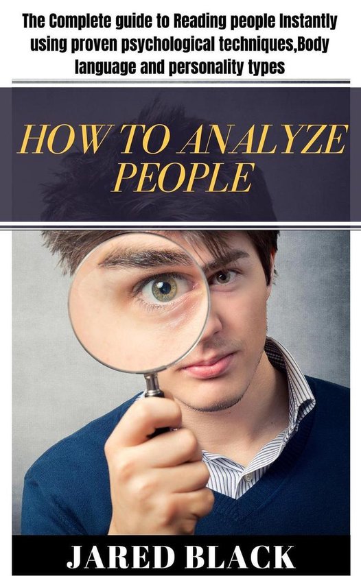 How to Analyse People : The Complete guide to Reading people instantly ...