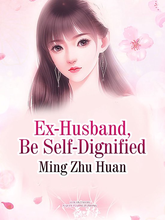Volume 4 4 - Ex-Husband, Be Self-Dignified (ebook), Ming Zhuhai | 9781647810443 | Boeken | bol