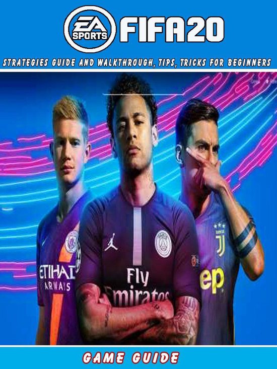 FIFA 20: Strategies Guide and Walkthrough, Tips, Tricks for Beginners ...