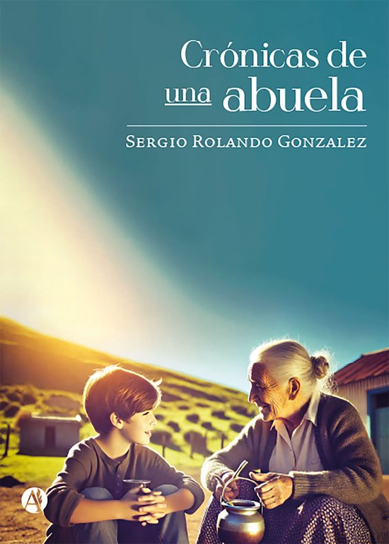 Crónicas de una abuela (ebook), Sergio Rolando Gonzalez | 9789878753874 ...