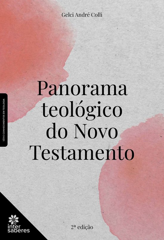 Panorama teológico do Novo Testamento (ebook), Gelci André Colli ...
