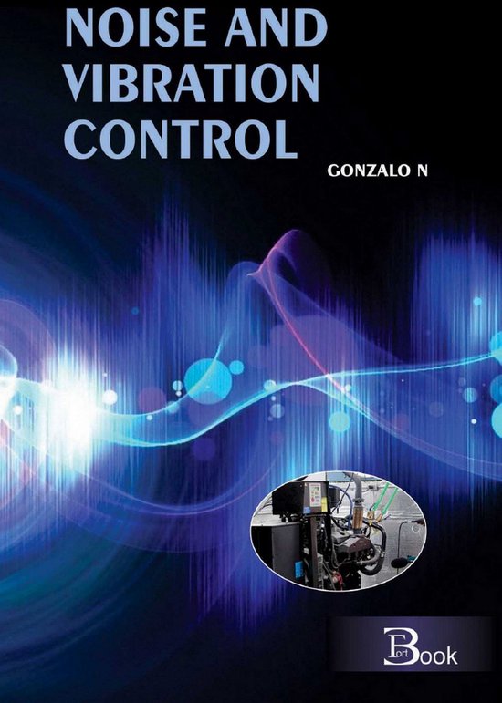 Noise and Vibration Control (ebook), Gonzalo N | 9781839370984 | Boeken ...