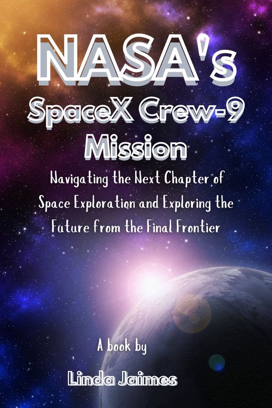 NASA’s SpaceX Crew-9 Mission (ebook), Linda Jaimes | 1230008272478 | Boeken | bol