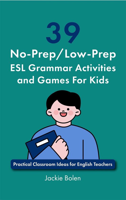 39 No-Prep/Low-Prep ESL Grammar Activities and Games For Kids ...