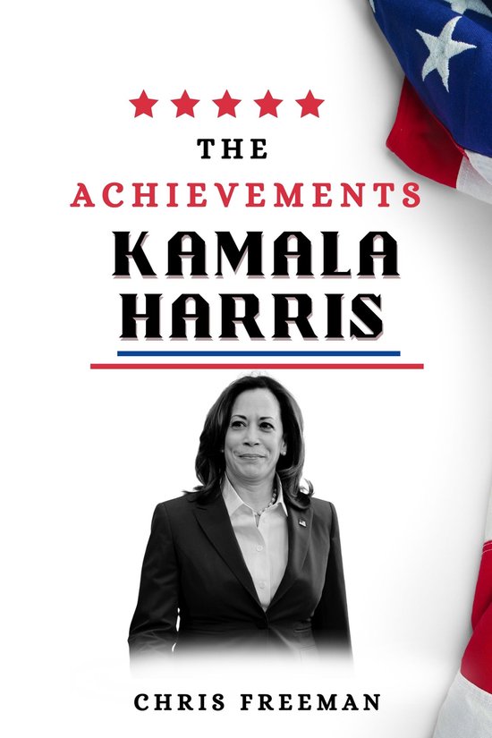 The Achievements of Kamala Harris (ebook), Chris Freeman | 1230008432865 | Boeken | bol