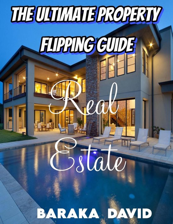 Real Estate : Property 1 - The Ultimate Property Flipping Guide (ebook), Baraka David... | bol