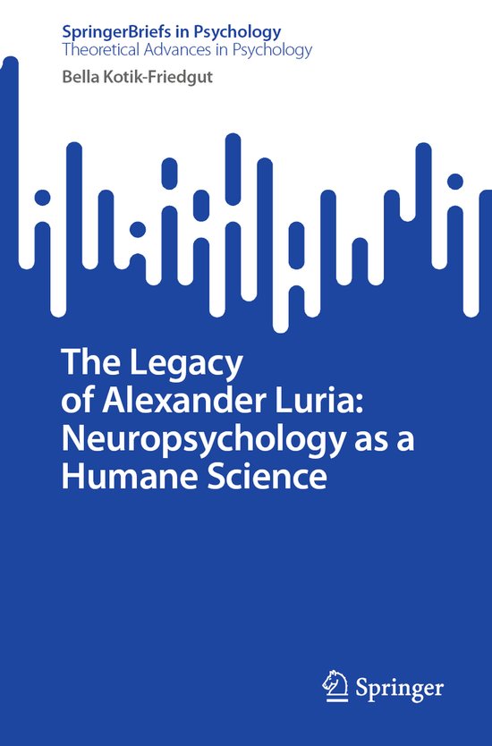 The Legacy of Alexander Luria: Neuropsychology as a Humane Science ...