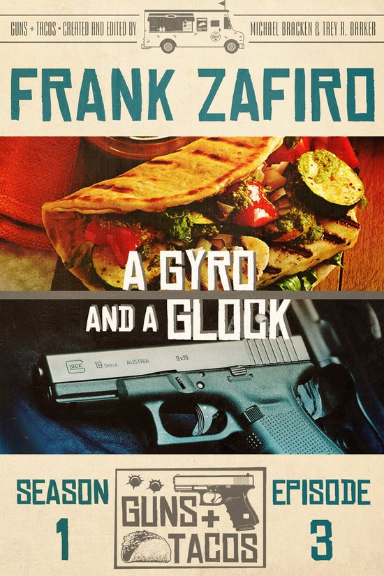 Guns + Tacos 3 - A Gyro and a Glock (ebook), Frank Zafiro ...