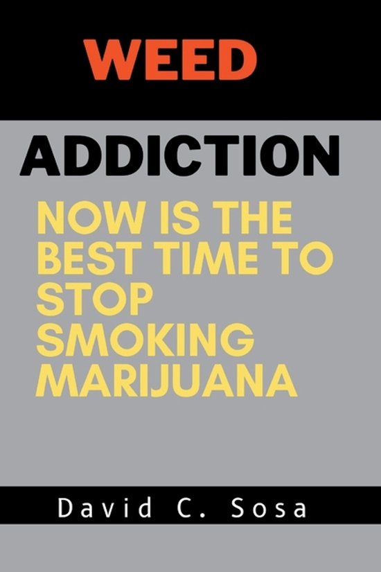 Weed Addiction, David C Sosa | 9798871321614 | Boeken | bol