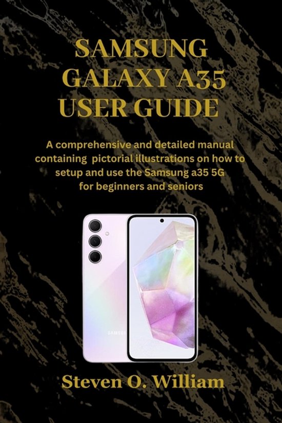 Samsung Galaxy A35 User Guide, Steven William | 9798328672085 | Boeken | bol