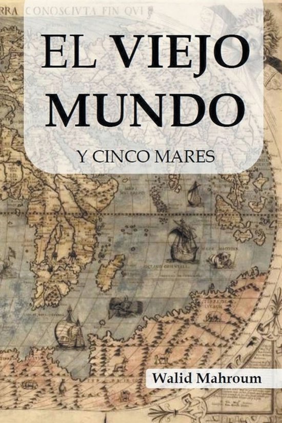 El Viejo Mundo Y Cinco Mares, Walid Mahroum | 9798224869237 | Boeken | bol