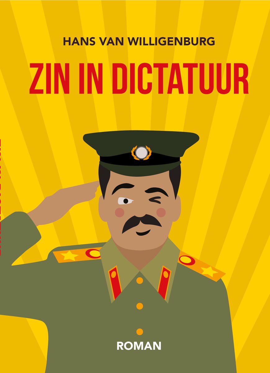 Zin in Dictatuur - roman van Hans van Willigenburg over het liberalisme ...