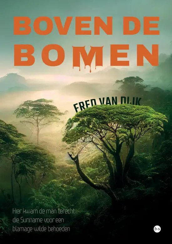 Boven de bomen, Fred van Dijk | 9789464899399 | Boeken | bol