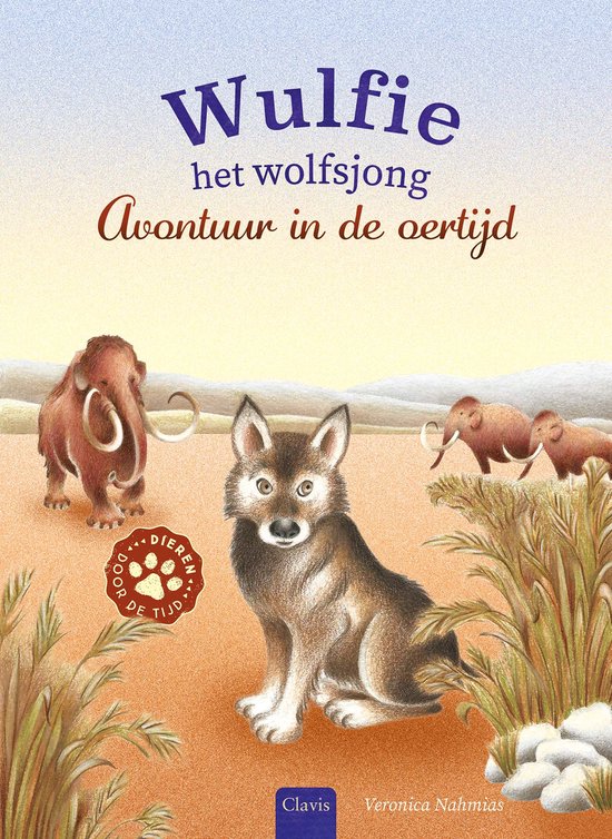 Dieren door de tijd - Wulfie het wolfsjong, Veronica Nahmias ...