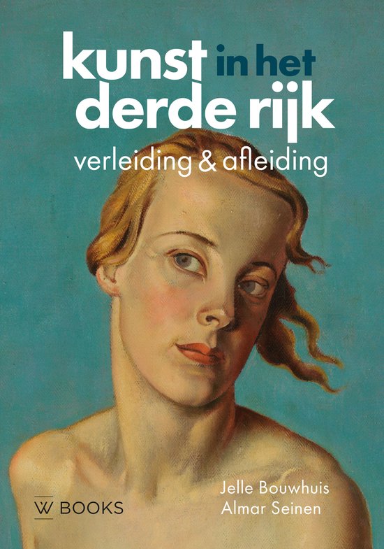 Kunst in het derde rijk, Jelle Bouwhuis | 9789462585768 | Boeken | bol