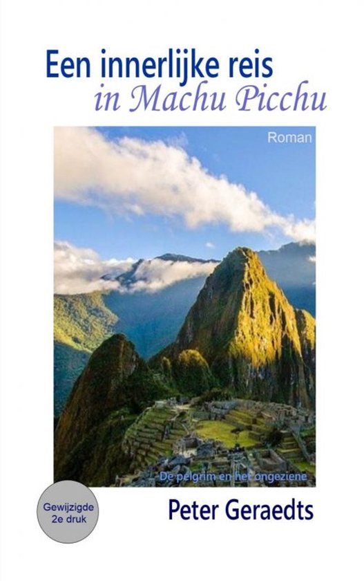 Een innerlijke reis in Machu Picchu, Peter Geraedts | 9789403772677 ...