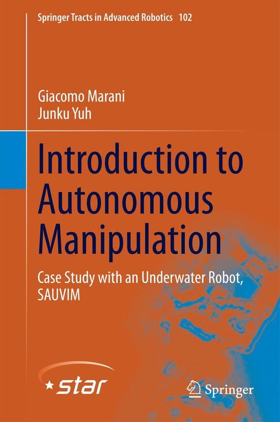 Springer Tracts in Advanced Robotics 102 - Introduction to Autonomous Manipulation... | bol.com