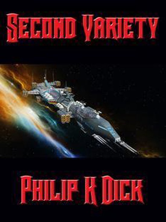 Second Variety (ebook), Philip K. Dick | 9781633848108 | Boeken | bol.com