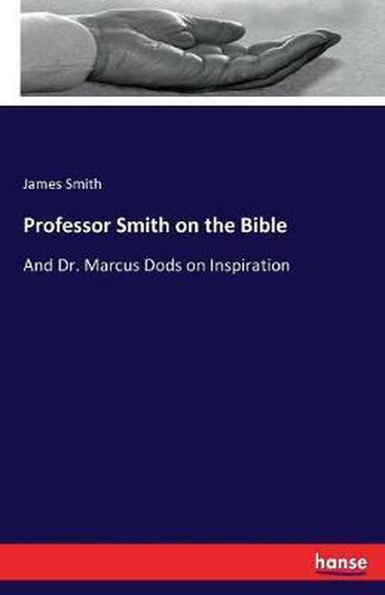 Professor Smith on the Bible | 9783337183318 | James Smith | Boeken ...