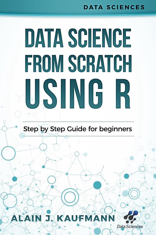 Data Sciences - Data Science From Scratch Using R (ebook), Alain ...