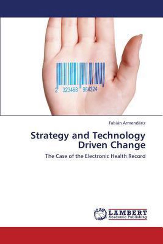 Strategy and Technology Driven Change | 9783659442315 | Armendariz ...