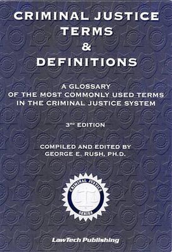 criminal-justice-terms-and-definitions-9781930466722-george-e-rush