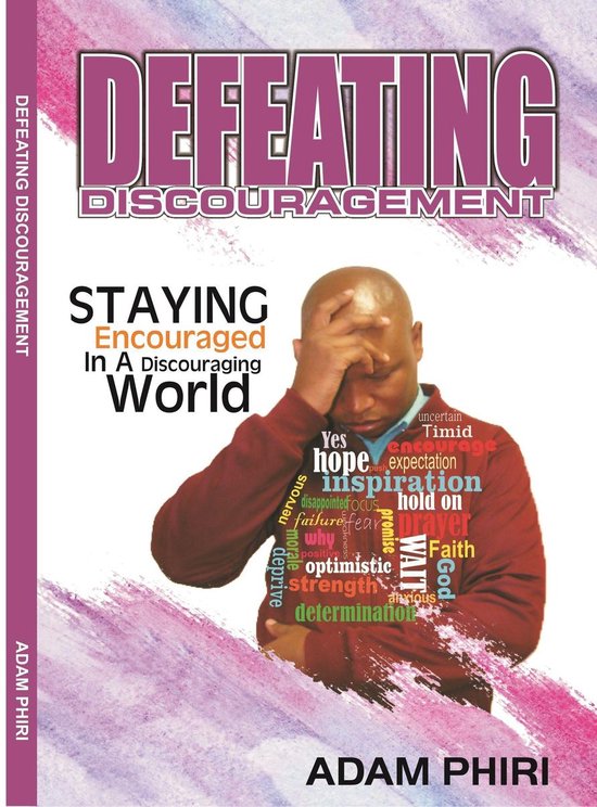 Defeating Discouragement (ebook), Adam Phiri Ps | 9781311886446 ...