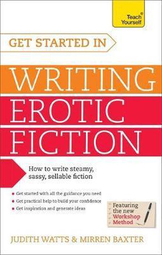 Teach Yourself Get Started In Writing Erotic Fiction, Judith Watts ...