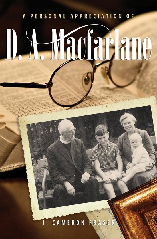 A Personal Appreciation of D. A. Macfarlane (ebook), J. Cameron Fraser ...