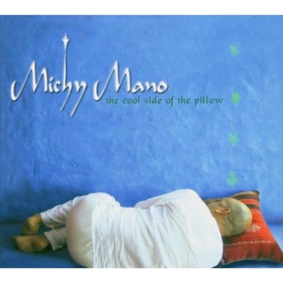 Cool Side Of The Pillow, Michy Mano | CD (album) | Muziek | bol.com