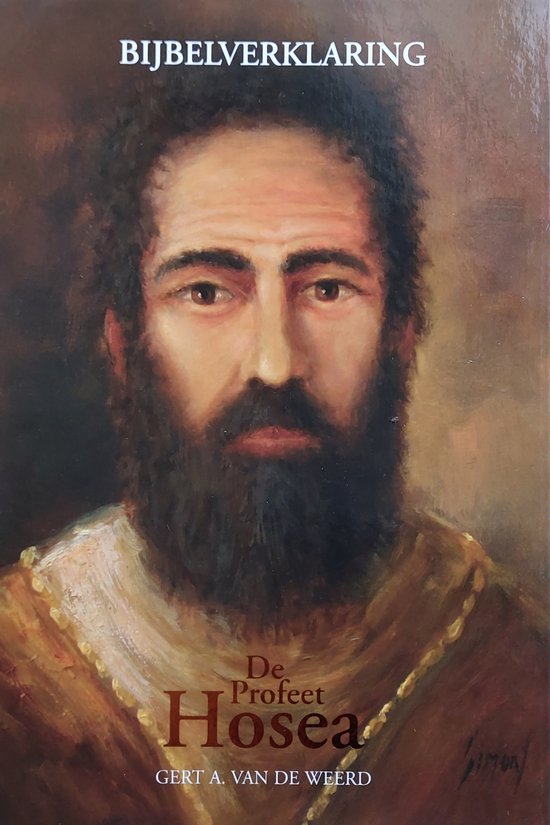 De Profeet Hosea, Gert A. van de Weerd | 9789081141031 | Livres | bol
