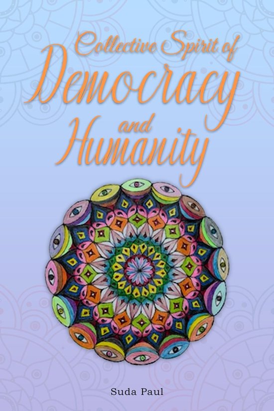 Collective Spirit of Democracy and Humanity (ebook), Suda Paul ...