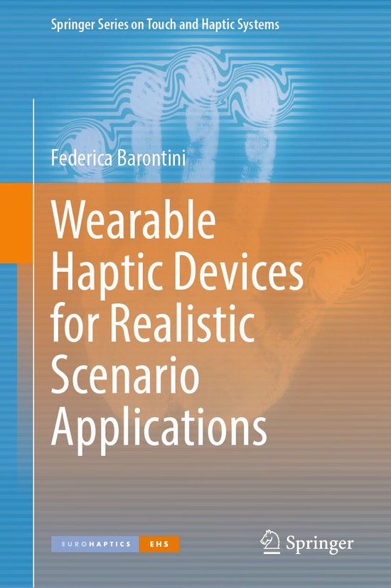 Springer Series on Touch and Haptic Systems - Wearable Haptic Devices for Realistic... | bol