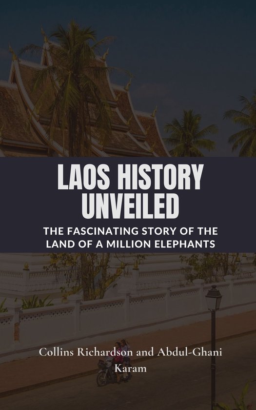 Laos History Unveiled (ebook), Collins Richardson | 1230008655165 ...
