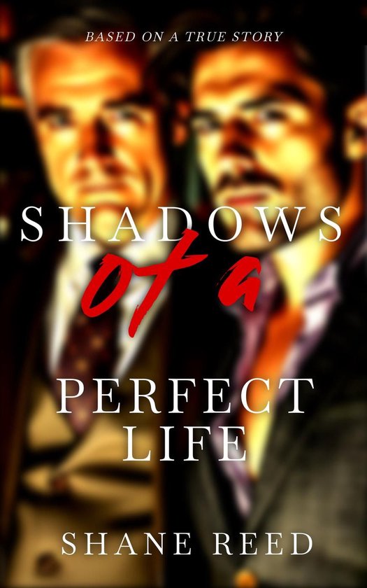 True Crime - Shadows of a Perfect Life (ebook), Shane Reed ...