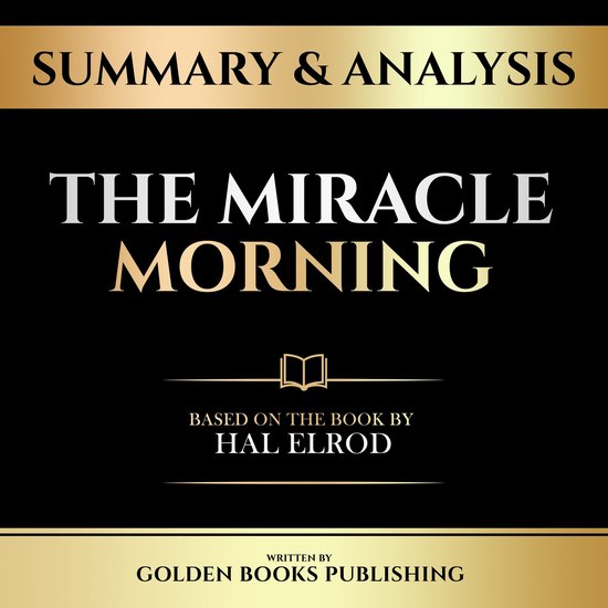 Summary & Analysis - The Miracle Morning, Golden Books Publishing ...