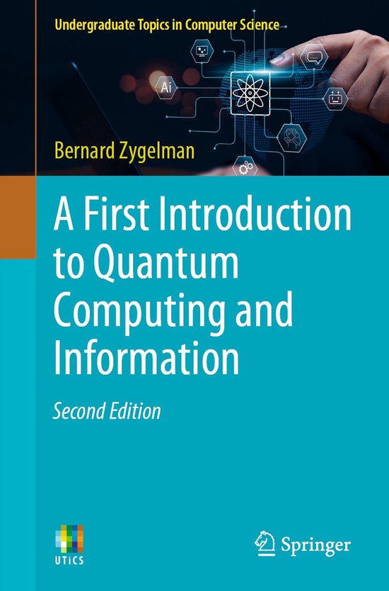 Undergraduate Topics in Computer Science - A First Introduction to Quantum Computing... | bol