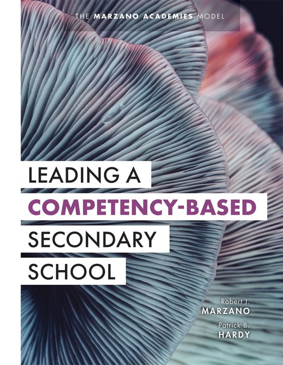 Leading a Competency-Based Secondary School (ebook), Robert J. Marzano | 9781943360468... | bol.com