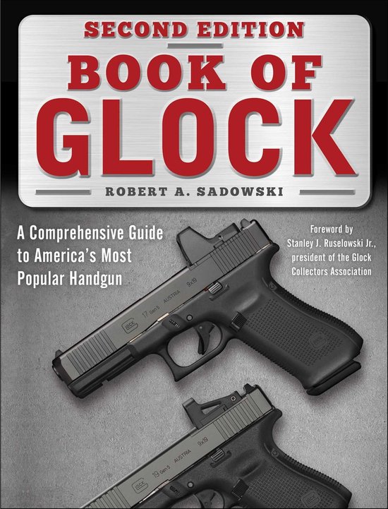 Book of Glock, Second Edition (ebook), Robert A. Sadowski ...