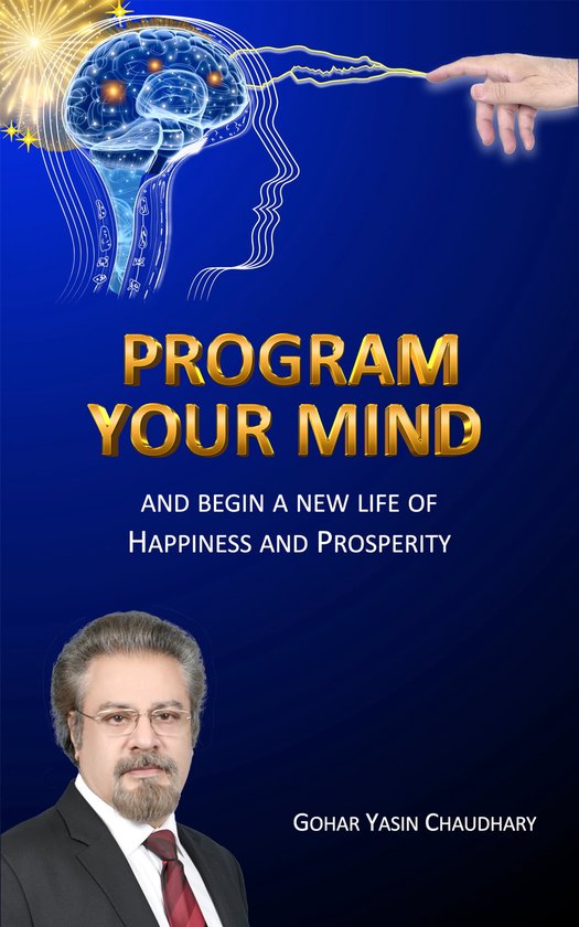 Program your Mind (ebook), Gohar Chaudhary | 1230005983315 | Boeken ...