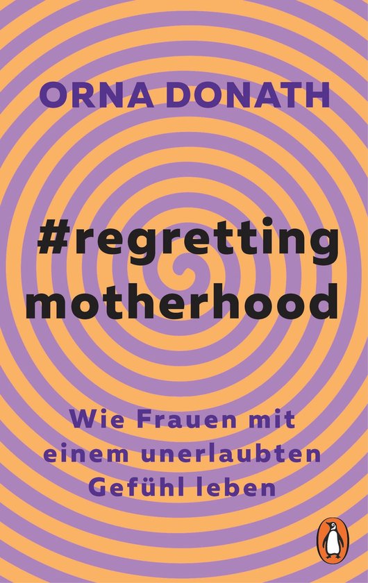 Regretting Motherhood (ebook), Orna Donath | 9783641187019 | Boeken ...